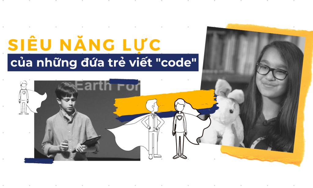 Series “Anyone Can Code”: Siêu năng lực của những đứa trẻ viết “code ...