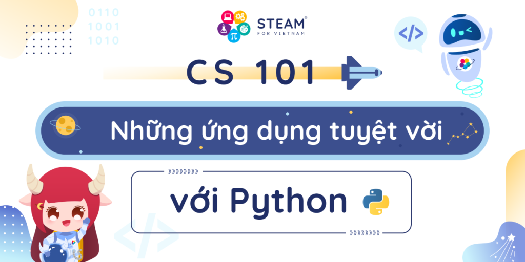 CS 101 – Những ứng dụng tuyệt vời với Python | STEAM for Vietnam Blog